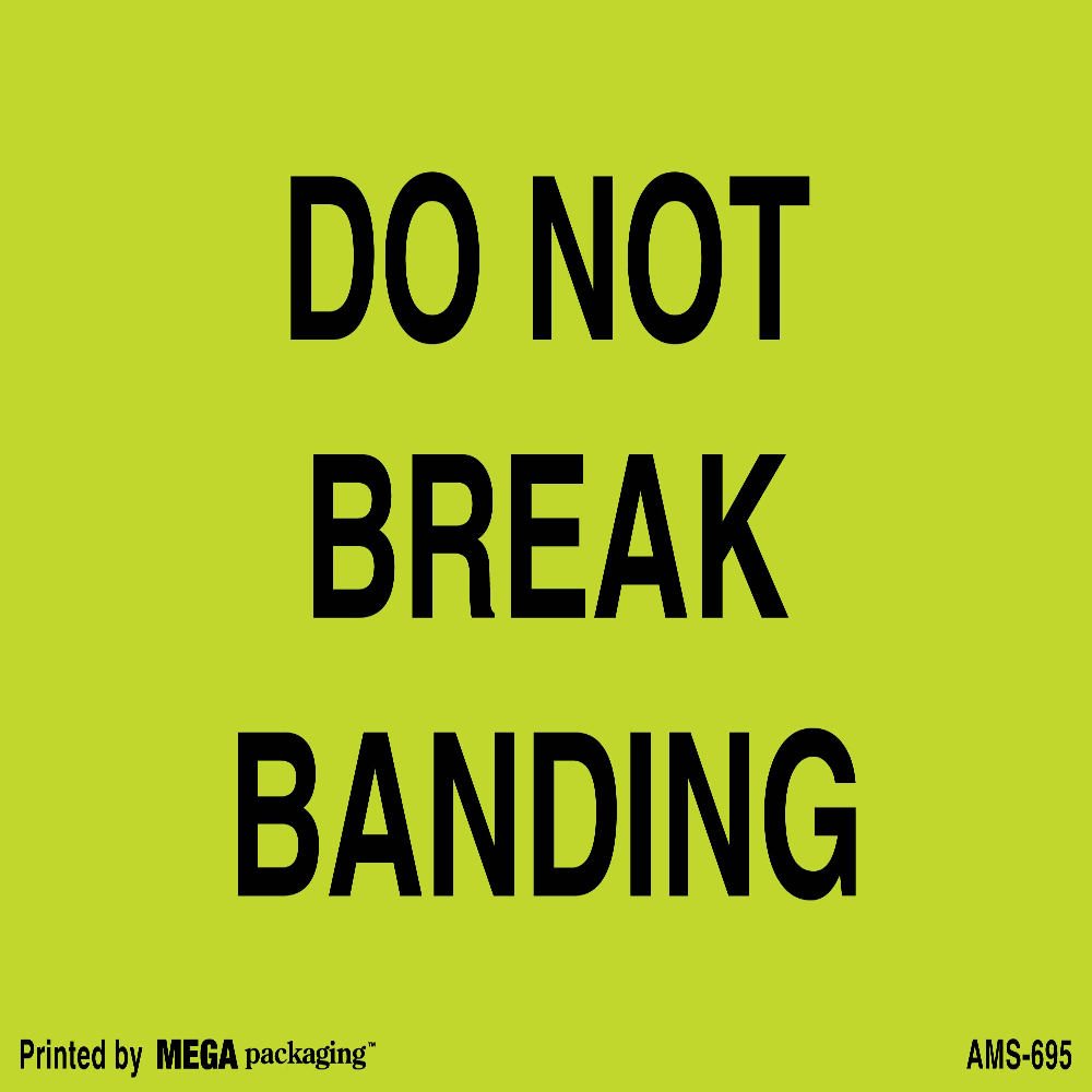 DO NOT BREAK BANDING Label - AMPAC