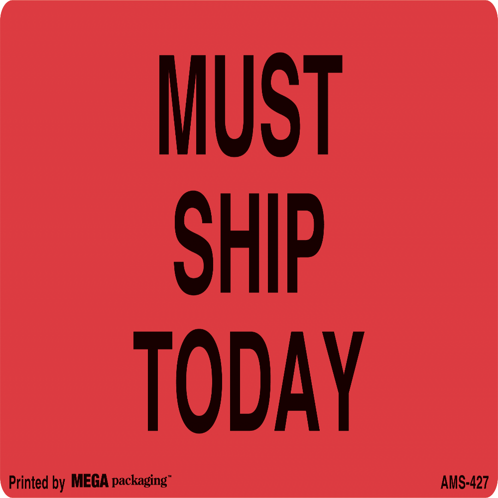 Must Ship Today Label - AMPAC